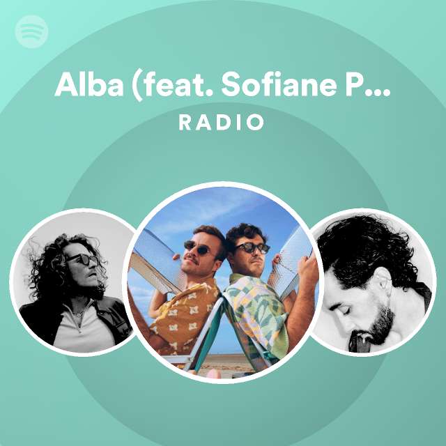 Alba (feat. Sofiane Pamart) Radio - playlist by Spotify | Spotify