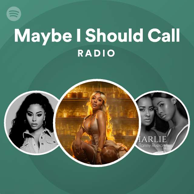 Maybe I Should Call Radio - playlist by Spotify | Spotify