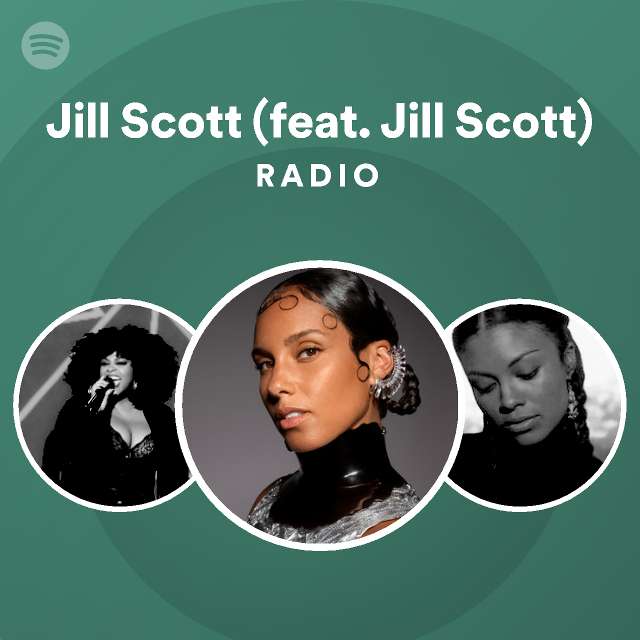 Jill Scott (feat. Jill Scott) Radio - playlist by Spotify | Spotify