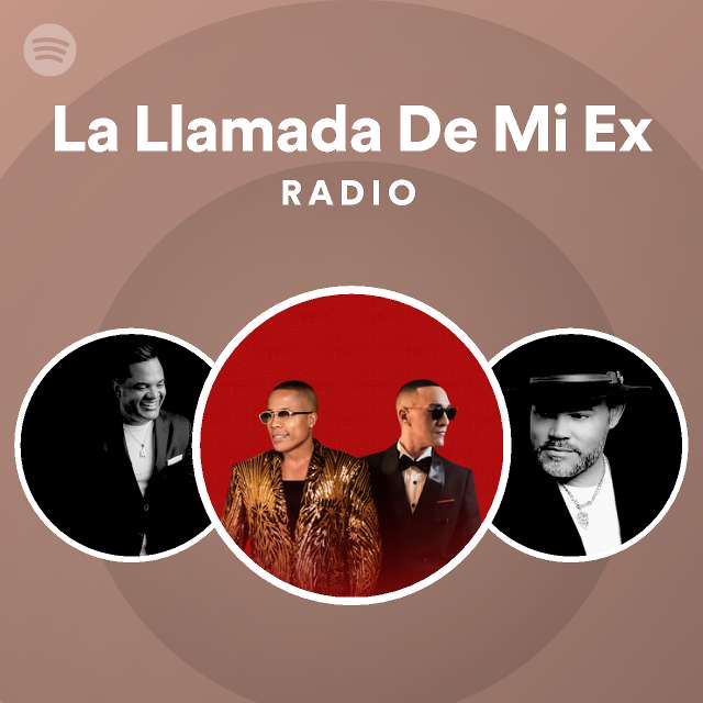 La Llamada De Mi Ex Radio - playlist by Spotify | Spotify