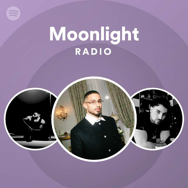 Moonlight Radio - playlist by Spotify | Spotify