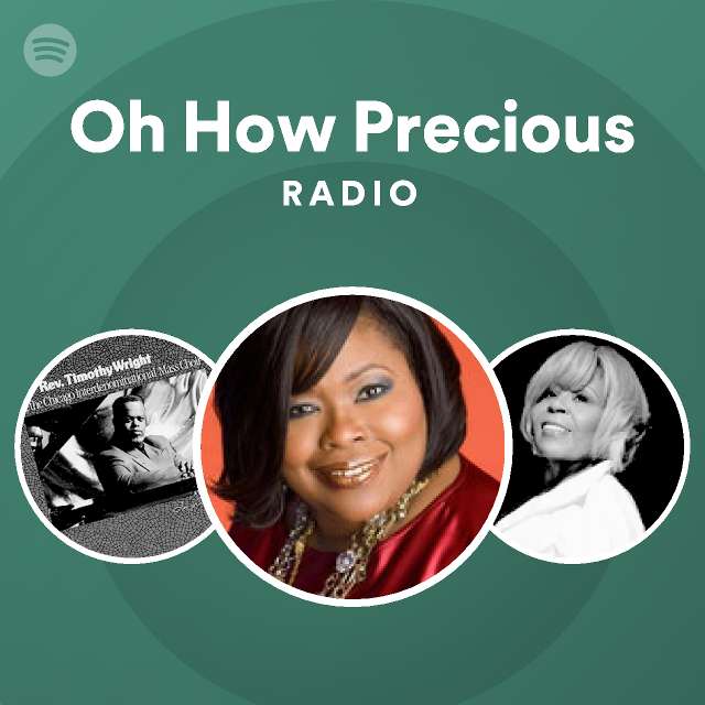 Oh How Precious Radio - playlist by Spotify | Spotify
