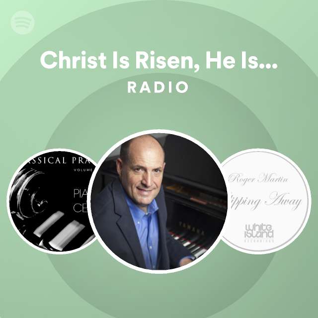Christ Is Risen, He Is Risen Indeed Radio - playlist by Spotify | Spotify