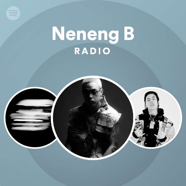 Neneng B Radio - playlist by Spotify | Spotify