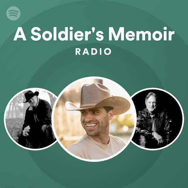 A Soldier's Memoir Radio - playlist by Spotify | Spotify