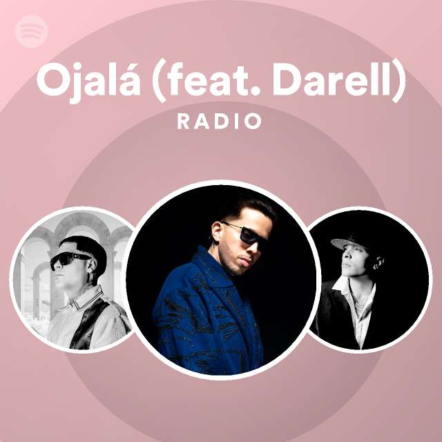 Ojalá (feat. Darell) Radio - playlist by Spotify | Spotify