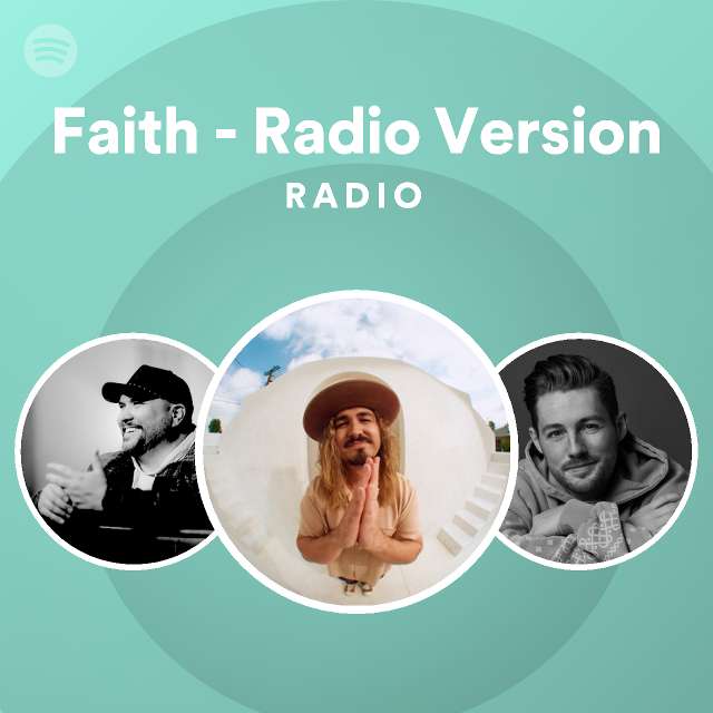 Faith - Radio Version Radio - playlist by Spotify | Spotify