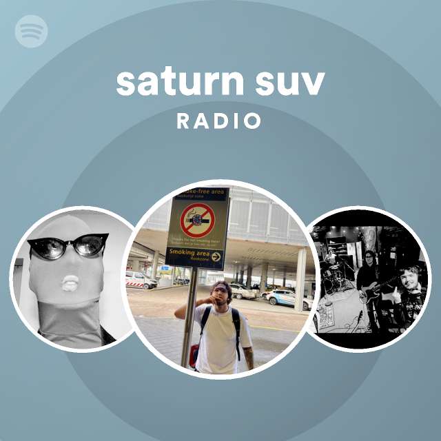 saturn suv Radio - playlist by Spotify | Spotify