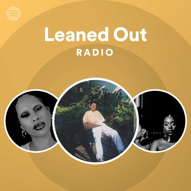 Leaned Out Radio - playlist by Spotify | Spotify
