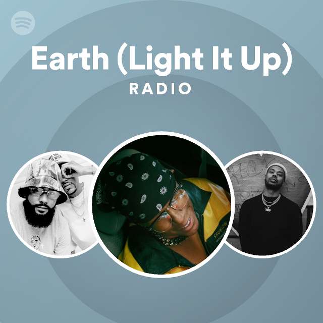 Earth (Light It Up) Radio - playlist by Spotify | Spotify