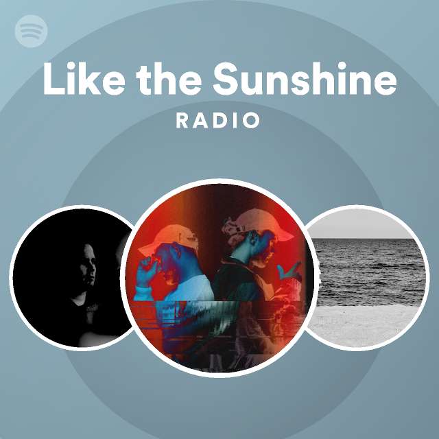 Like the Sunshine Radio - playlist by Spotify | Spotify