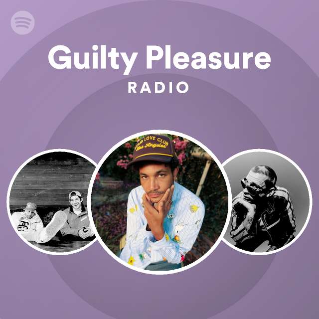 Guilty Pleasure Radio - playlist by Spotify | Spotify