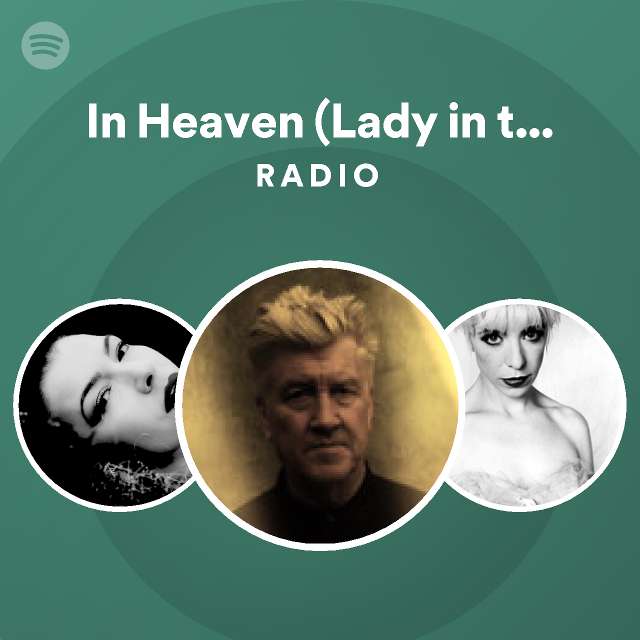 In Heaven (Lady in the Radiator Song) Radio - playlist by Spotify | Spotify
