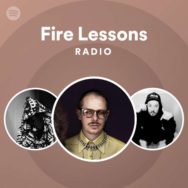 Fire Lessons Radio - playlist by Spotify | Spotify