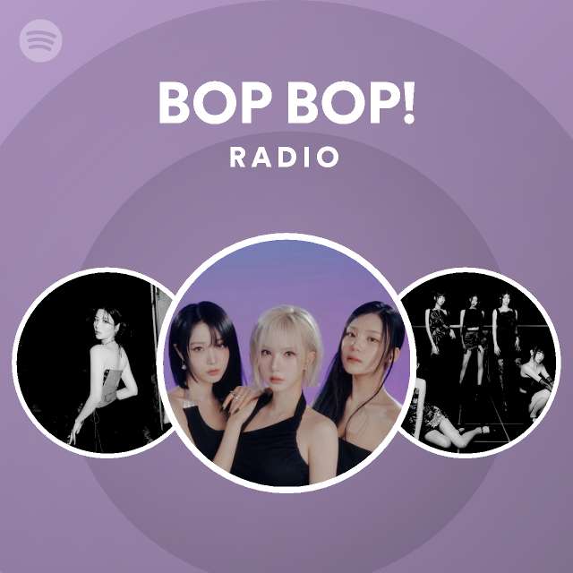 BOP BOP! Radio | Spotify Playlist