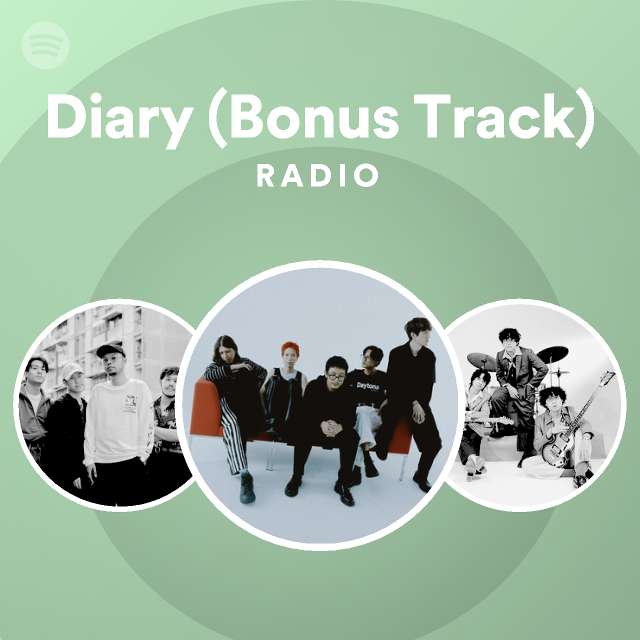 Diary (Bonus Track) Radio - playlist by Spotify | Spotify
