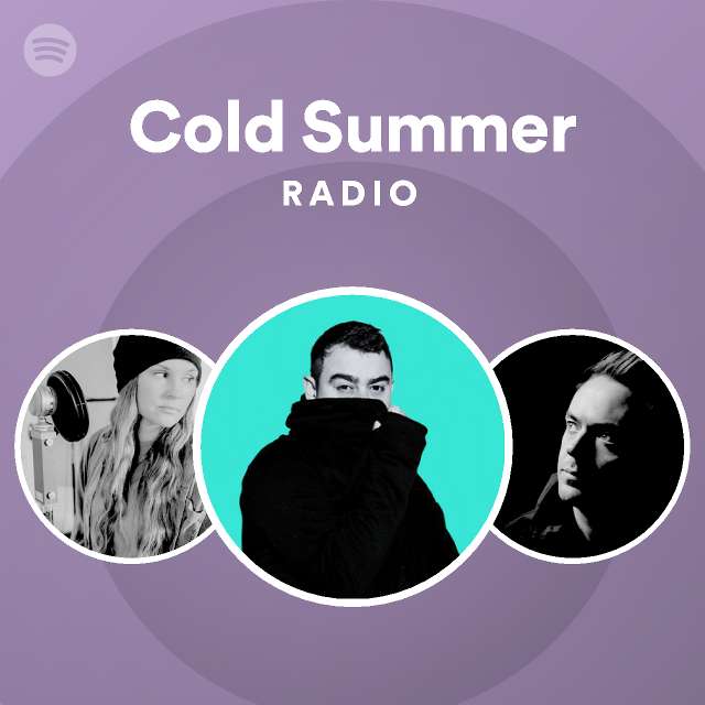 Cold Summer Radio - playlist by Spotify | Spotify