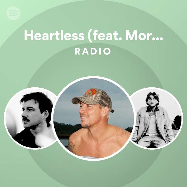 Heartless (feat. Morgan Wallen) Radio - playlist by Spotify | Spotify