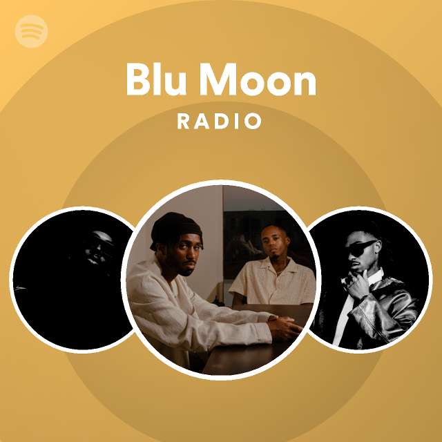 Blu Moon Radio - playlist by Spotify | Spotify