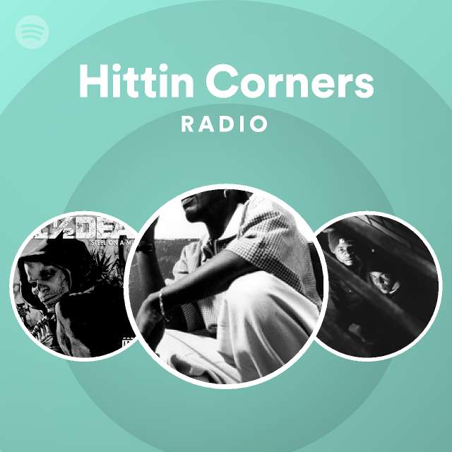 Hittin Corners Radio - playlist by Spotify | Spotify