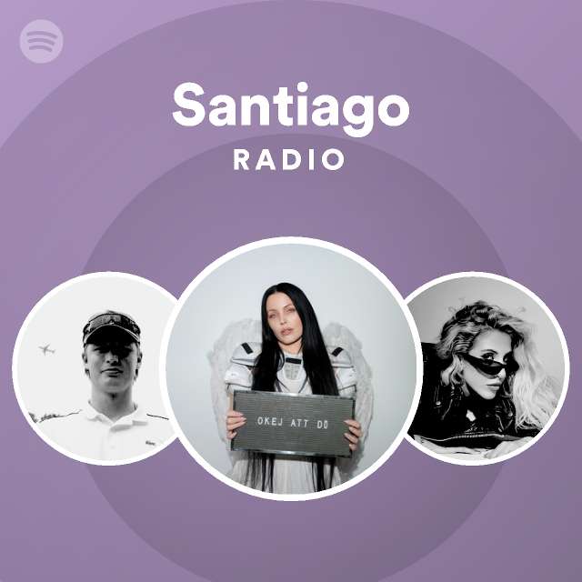 Santiago Radio - playlist by Spotify | Spotify