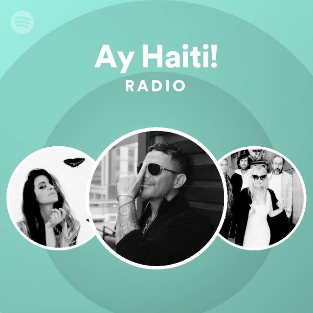 Ay Haiti! Radio | Spotify Playlist