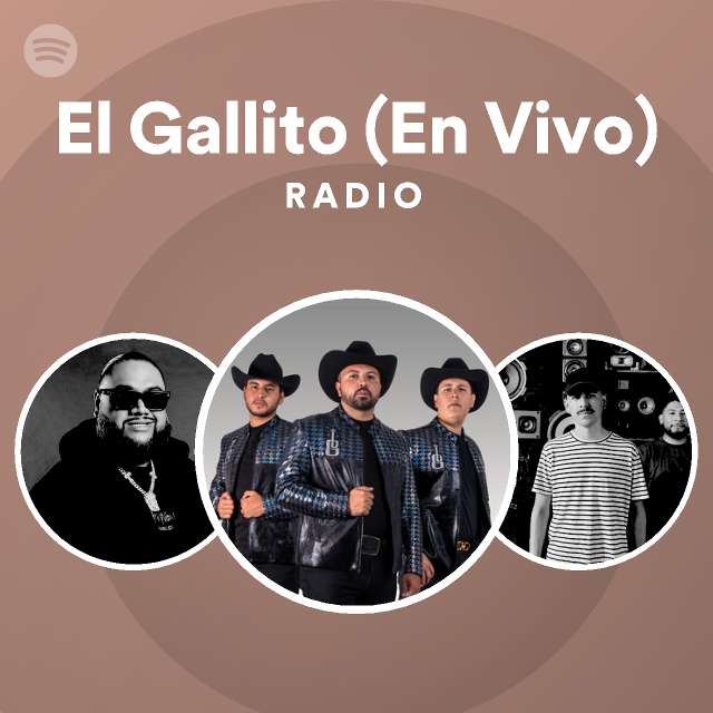 El Gallito (En Vivo) Radio - playlist by Spotify | Spotify