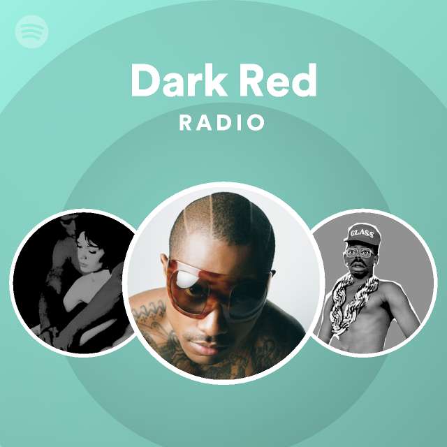 Dark Red Radio - playlist by Spotify | Spotify