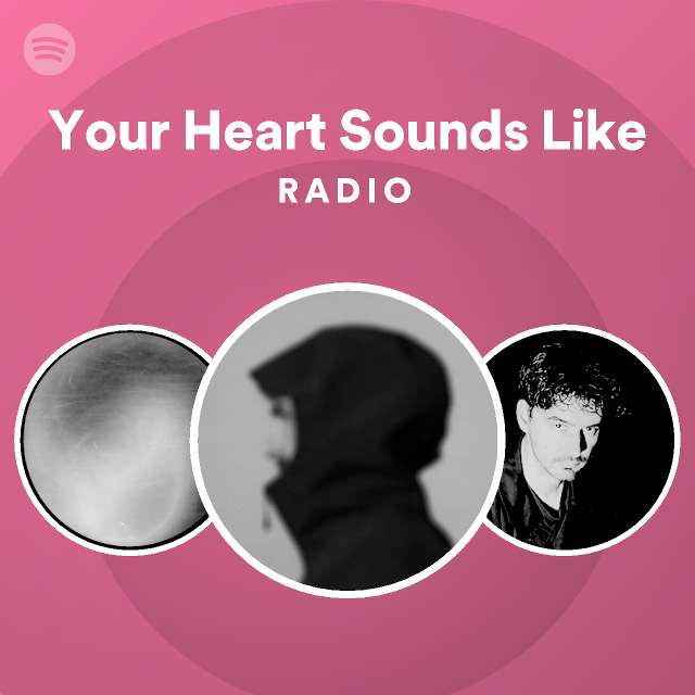 Your Heart Sounds Like Radio - playlist by Spotify | Spotify