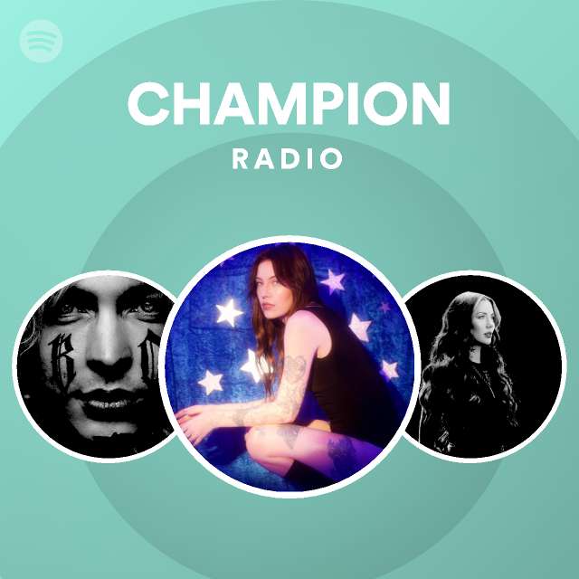 CHAMPION Radio - playlist by Spotify | Spotify CHAMPION Radio - playlist by Spotify | Spotify