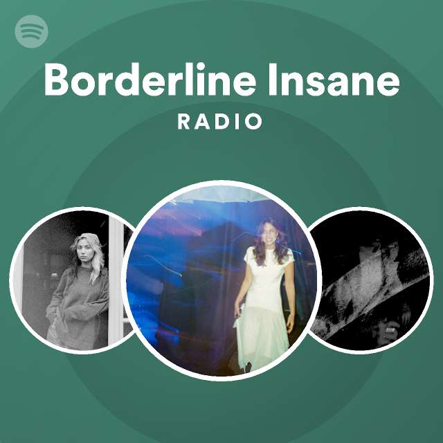 Borderline Insane Radio - playlist by Spotify | Spotify