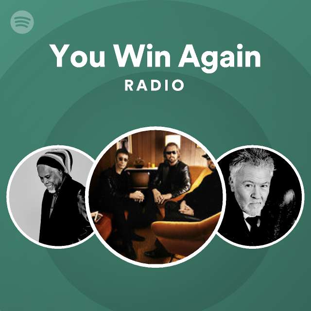 You Win Again Radio - playlist by Spotify | Spotify