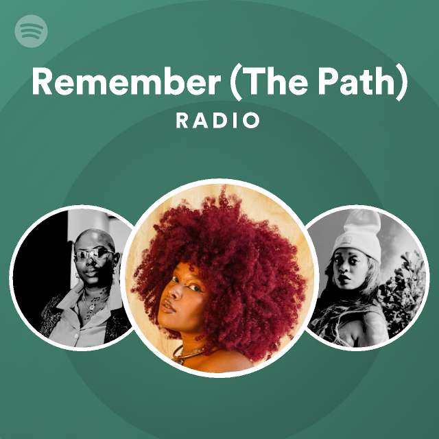 Remember (The Path) Radio - playlist by Spotify | Spotify