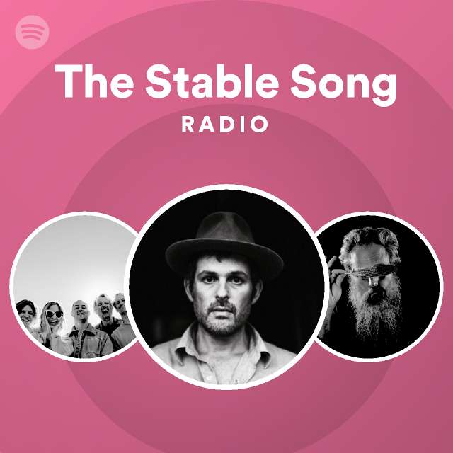 The Stable Song Radio - playlist by Spotify | Spotify