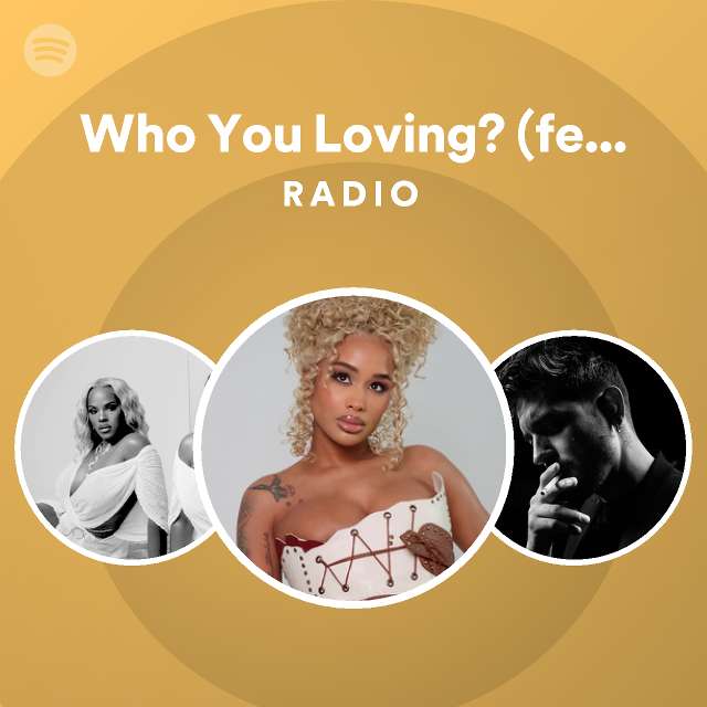 Who You Loving? (feat. G-Eazy & Rahky) Radio - playlist by Spotify ...