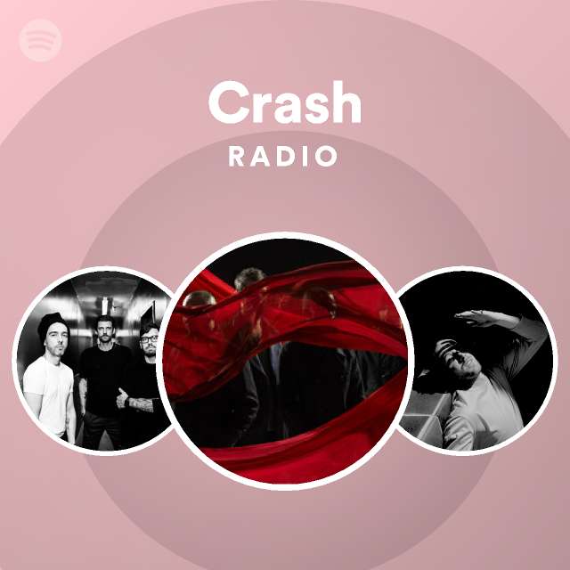 Crash Radio - playlist by Spotify | Spotify