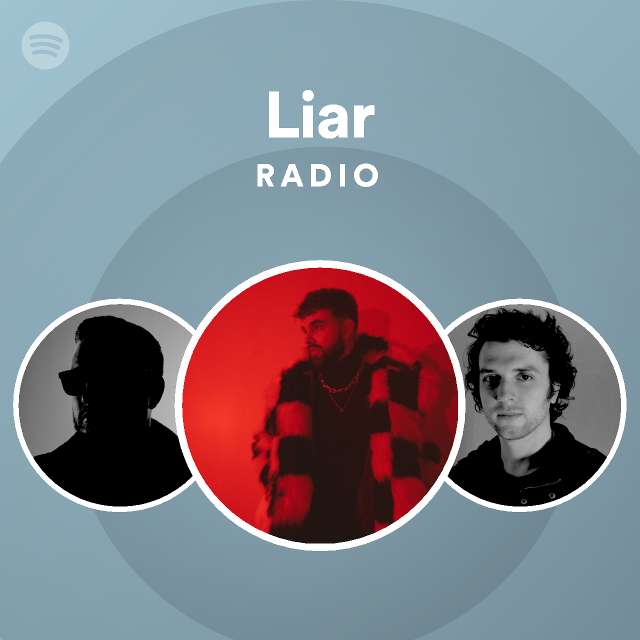 Liar Radio - playlist by Spotify | Spotify