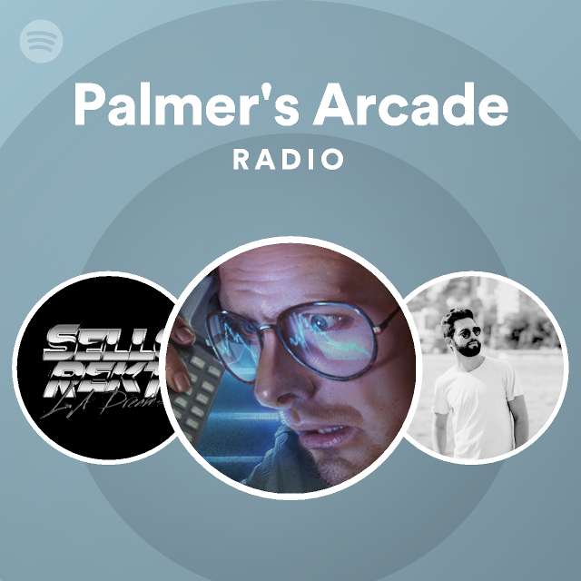 Palmer's Arcade Radio - playlist by Spotify | Spotify
