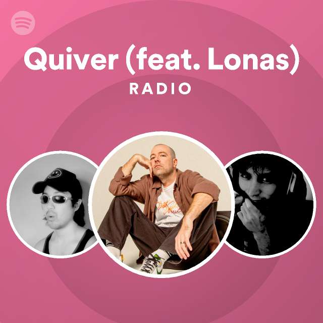 Quiver (feat. Lonas) Radio - playlist by Spotify | Spotify