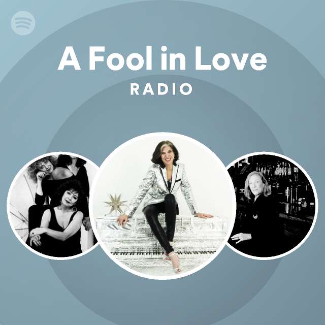 A Fool in Love Radio - playlist by Spotify | Spotify