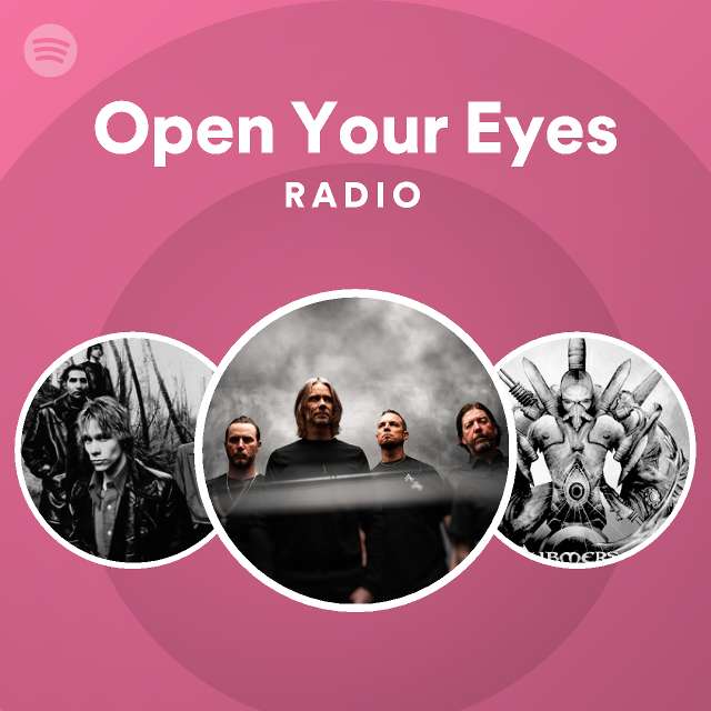 Open Your Eyes Radio - playlist by Spotify | Spotify