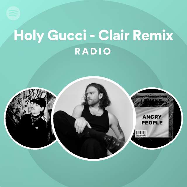 Holy Gucci - Clair Remix Radio - playlist by Spotify | Spotify