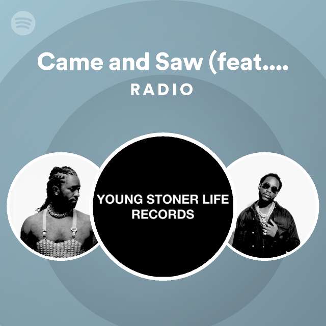 Came and Saw (feat. Rowdy Rebel) Radio - playlist by Spotify | Spotify