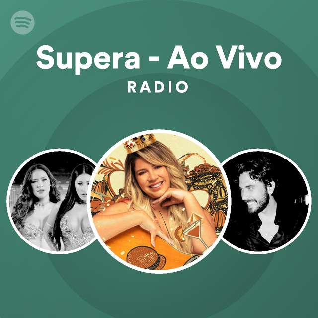 Supera - Ao Vivo Radio - playlist by Spotify | Spotify