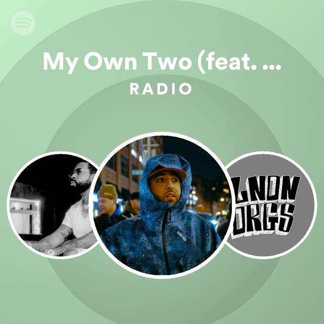 My Own Two (feat. A$AP ANT & Bart Oatmeal) Radio - playlist by Spotify ...