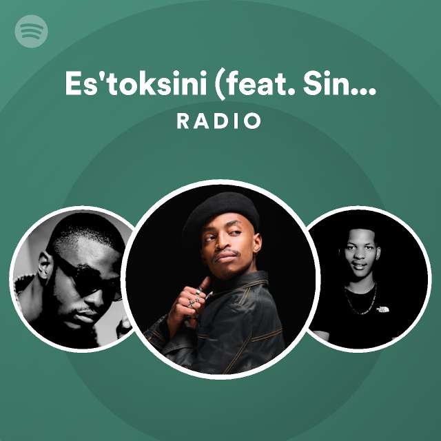 Es'toksini (feat. Sinny Man'Que) Radio - playlist by Spotify | Spotify