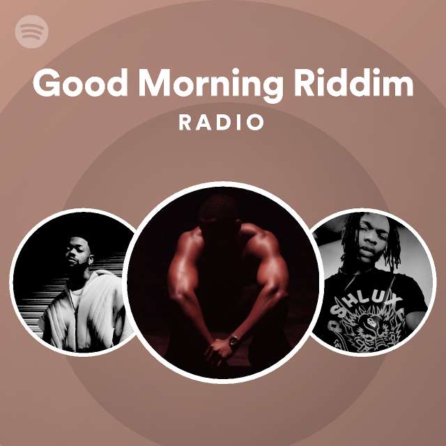 Good Morning Riddim Radio - playlist by Spotify | Spotify