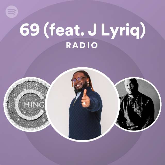 69 (feat. J Lyriq) Radio - playlist by Spotify | Spotify