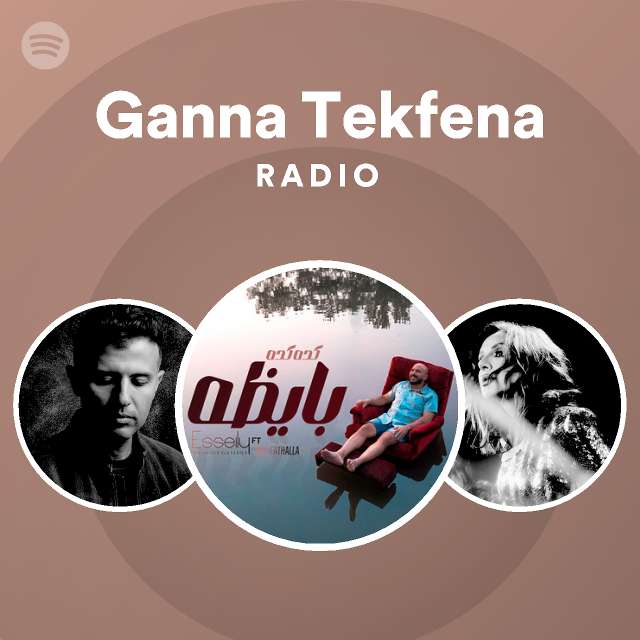 Ganna Tekfena Radio - playlist by Spotify | Spotify