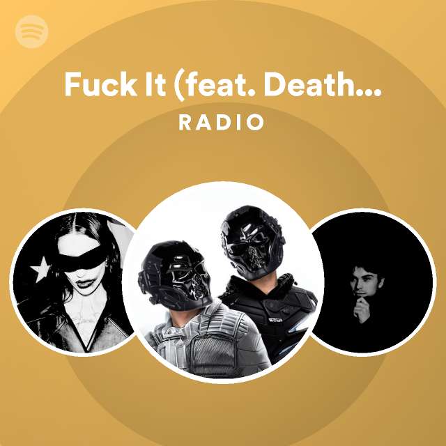 Fuck It (feat. DeathbyRomy) Radio - playlist by Spotify | Spotify
